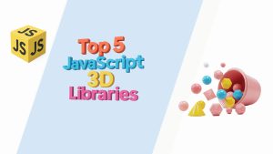 Top 5 JavaScript 3D Libraries in 2025 - 25scripts
